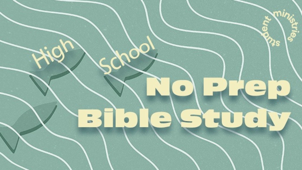 High School No Prep Bible Study - Christ Community Church - KC